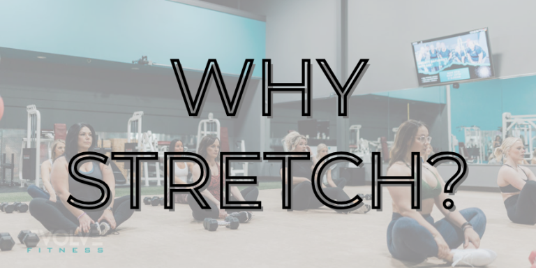 Why Stretch? - Evolve Fitness 24 Hour Women's Only Gym