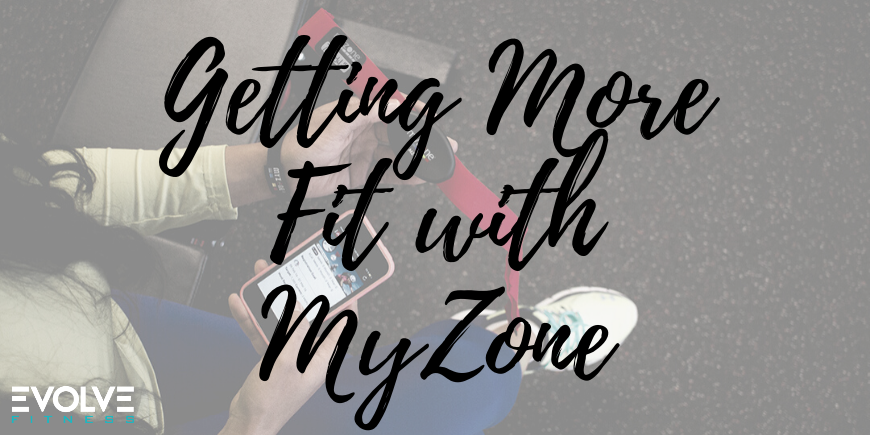 Getting More Fit with MyZone - Evolve Fitness 24 Hour Women's Only Gym