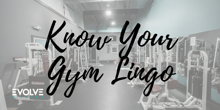 Know Your Gym Lingo - Evolve Fitness 24 Hour Women's Only Gym